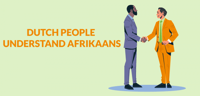 Can Dutch People Understand Afrikaans? | Dutch Trans